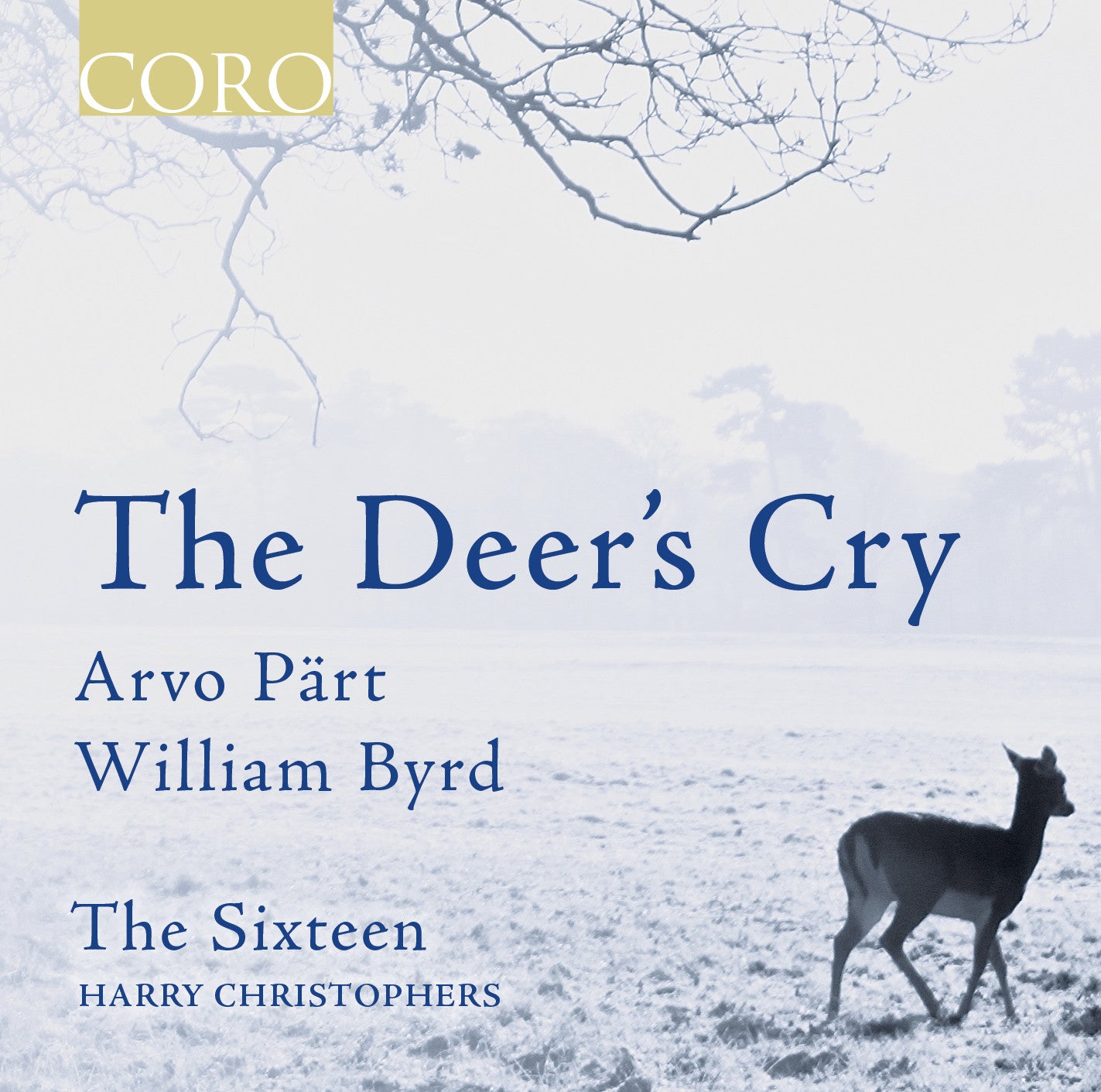 The Deer's Cry | The Sixteen – CORO Records